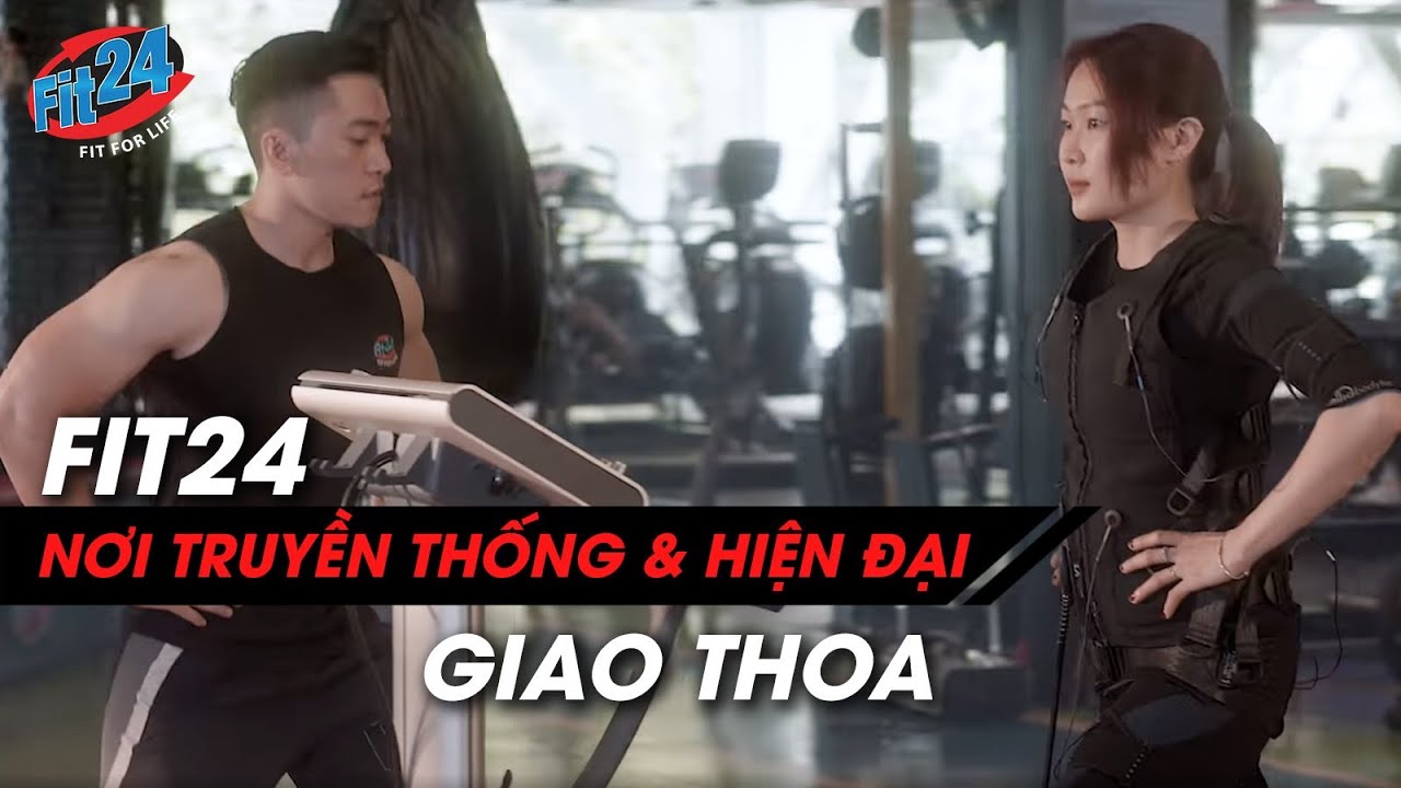 FIT24 – NƠI TRUYỀN THỐNG VÀ HIỆN ĐẠI GIAO THOA - YouTube