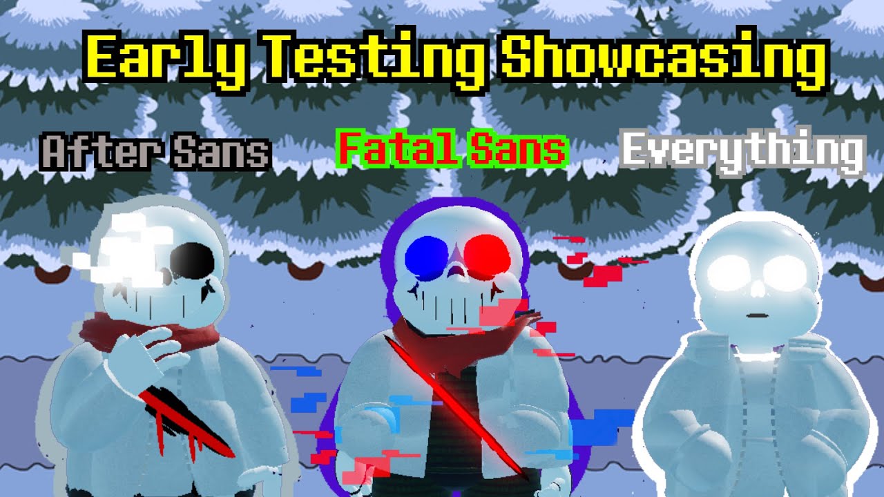 Early Testing Showcasing : AfterTale Sans - Fatal Sans - Everything ...