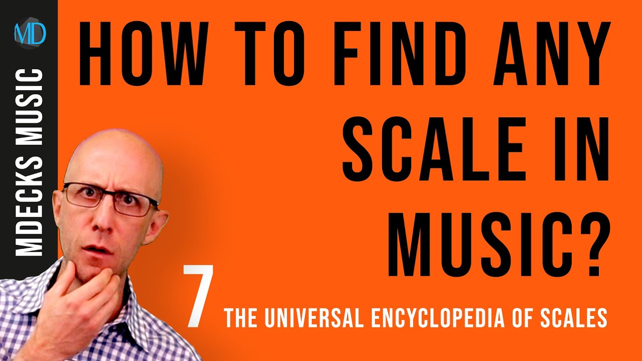 How To Find Any Scale In Music. The Universal Encyclopedia of Scales (7 ...