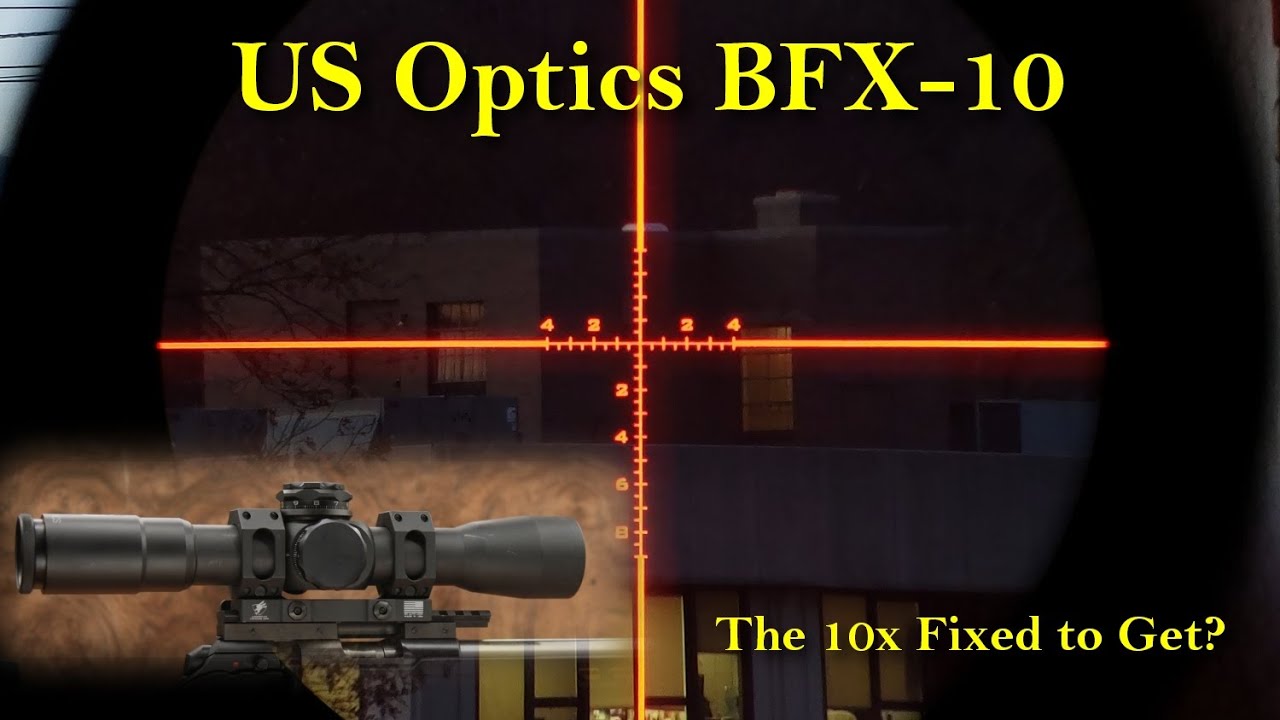 US Optics BFX-10 - A 10x Fixed Power Monster. - YouTube