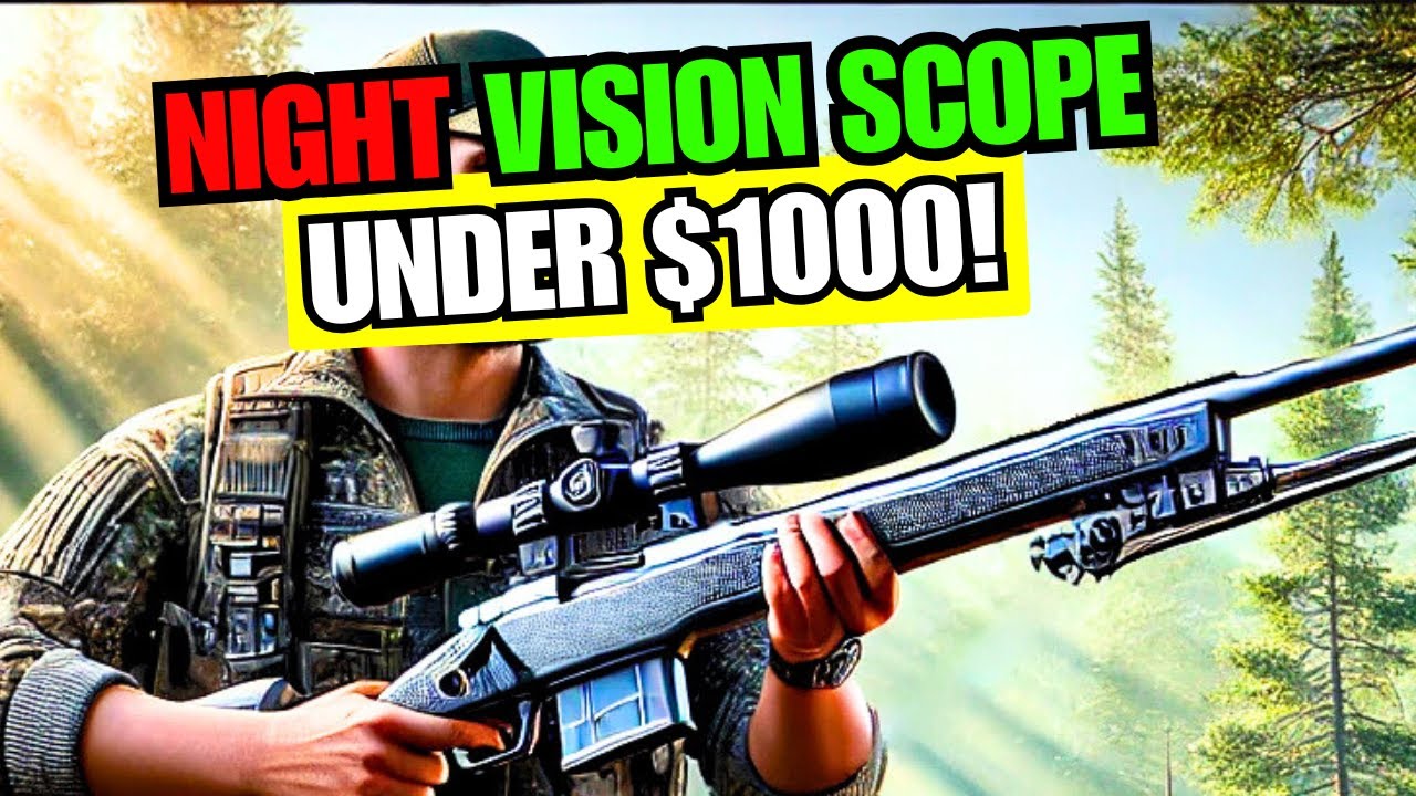 Best Night Vision Scopes Under $1000: 🎬See in the Dark Without Breaking the Bank! - YouTube