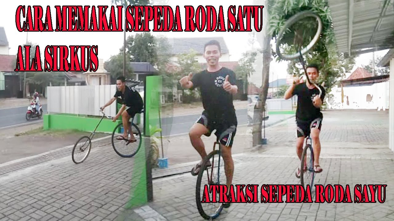 SEPEDA RODA SATU (SPEDA SIRKUS)!!!!! - YouTube