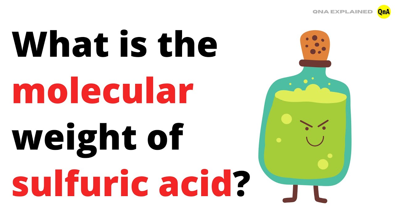 What Is The Molecular Weight Of Sulfuric Acid QnA Explained YouTube what-is-the-molecular-weight-of-sulfuric-acid-qna-explained-youtube