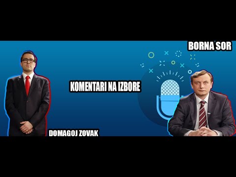 Večernji podcast- Borna Sor i Domagoj Zovak ( komentari na izbore ...