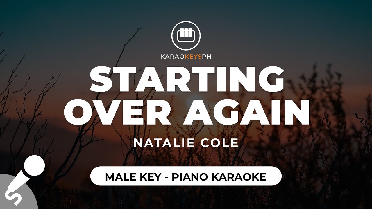 Starting Over Again - Natalie Cole (Male Key - Piano Karaoke) - YouTube