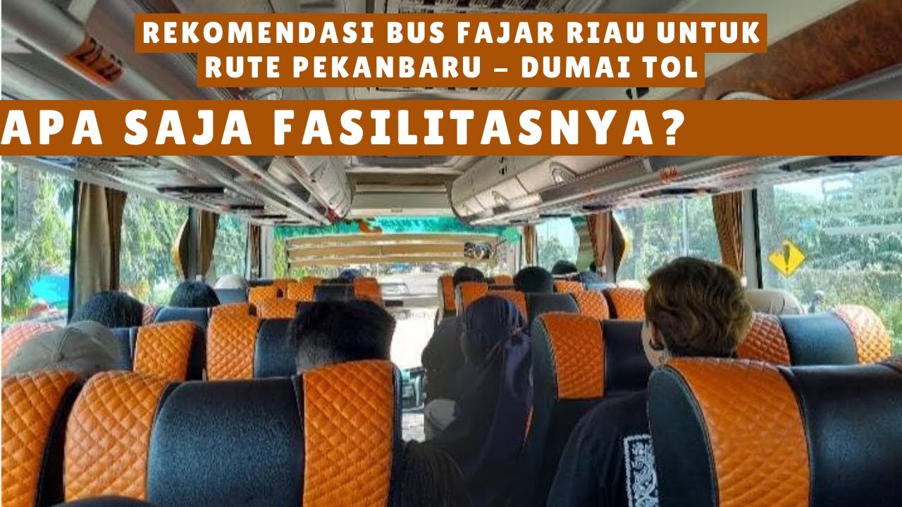 Review Fasilitas dan Pengalaman Naik Bus Fajar Riau Wisata : Pekanbaru ...