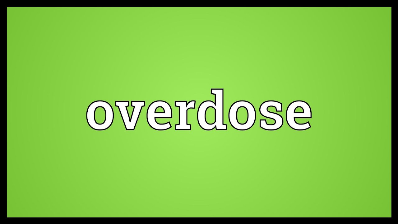 Overdose Meaning - YouTube
