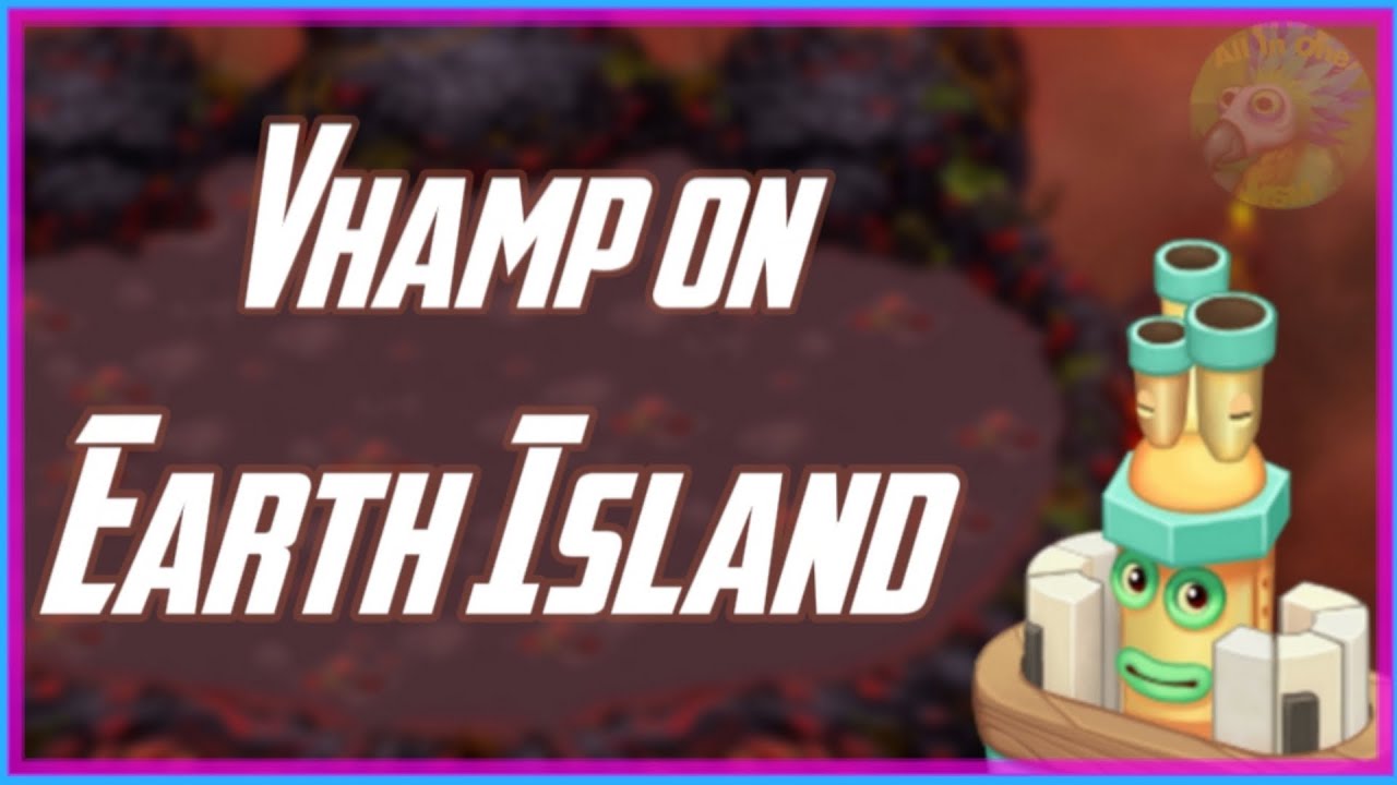 WHAT IF... Vhamp was on Earth Island | My Singing Monsters - YouTube
