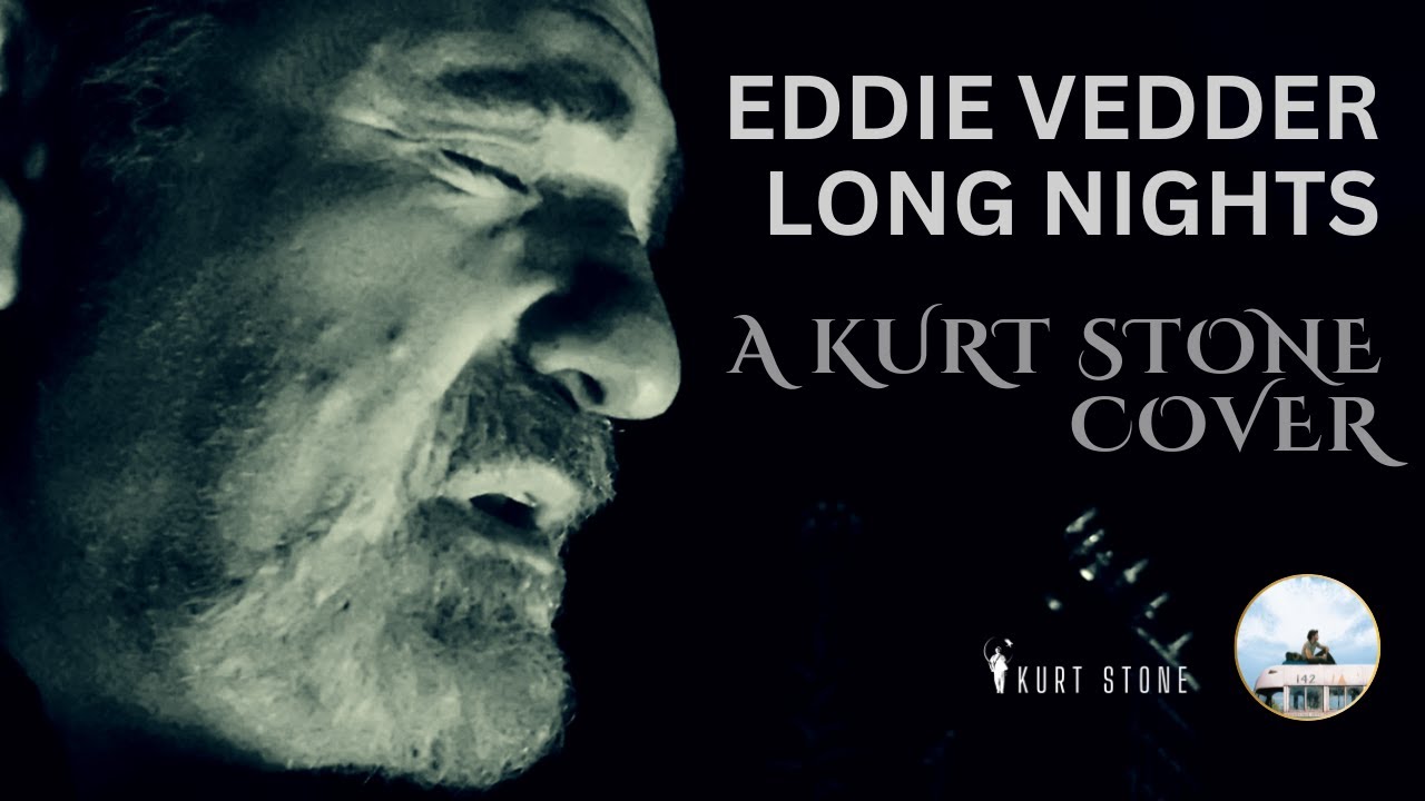 Eddie Vedder - Long Nights (A Kurt Stone Cover) - YouTube