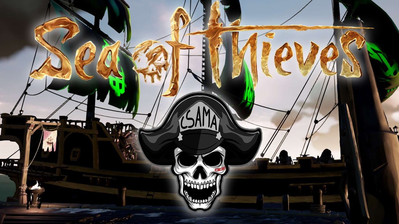 [ CSAMA IS LIVE ] SEA OF THIEVES - YouTube