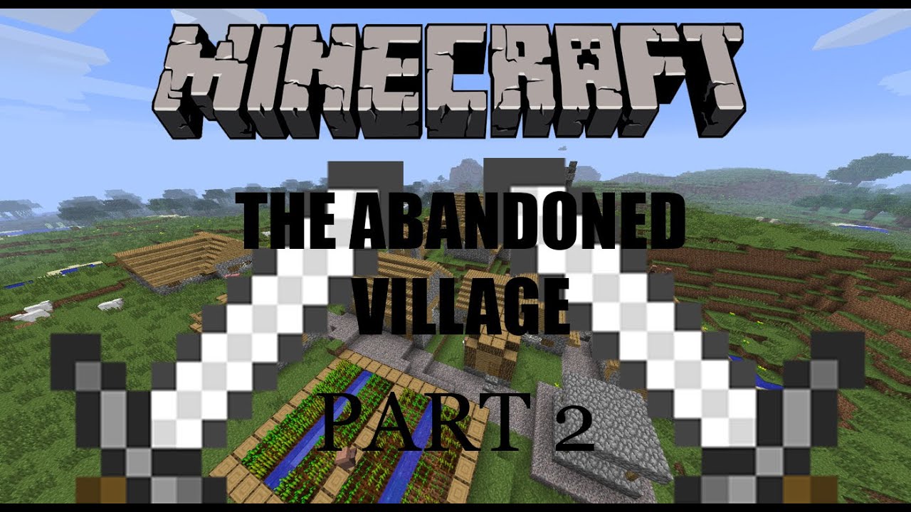 Minecraft | The Abandoned Village | Part 2 - YouTube