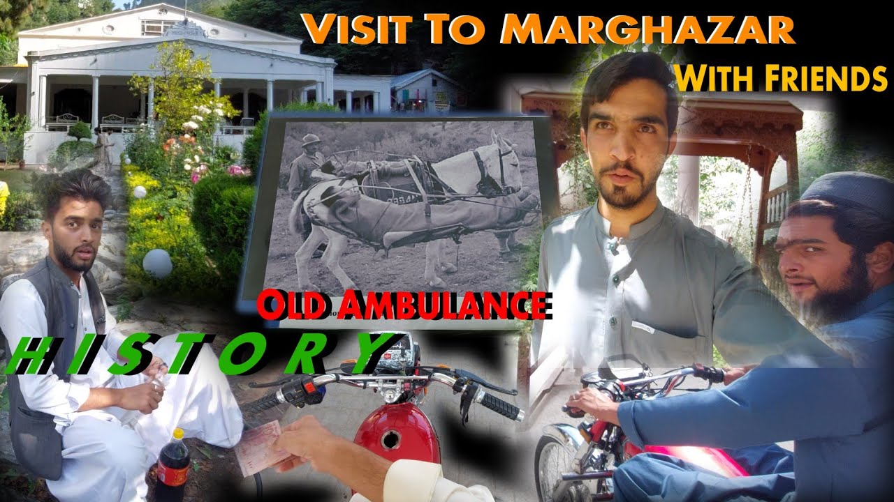 To Marghazar White Palace |Old History| Old Ambulance 🚑 |Da Malgaro ...