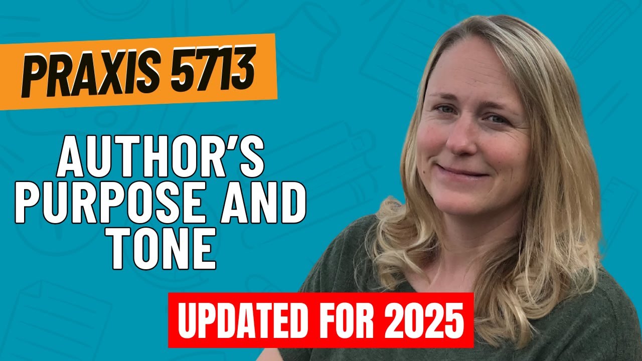 Practice Problems for Author’s Purpose & Tone | Praxis Core Reading ...