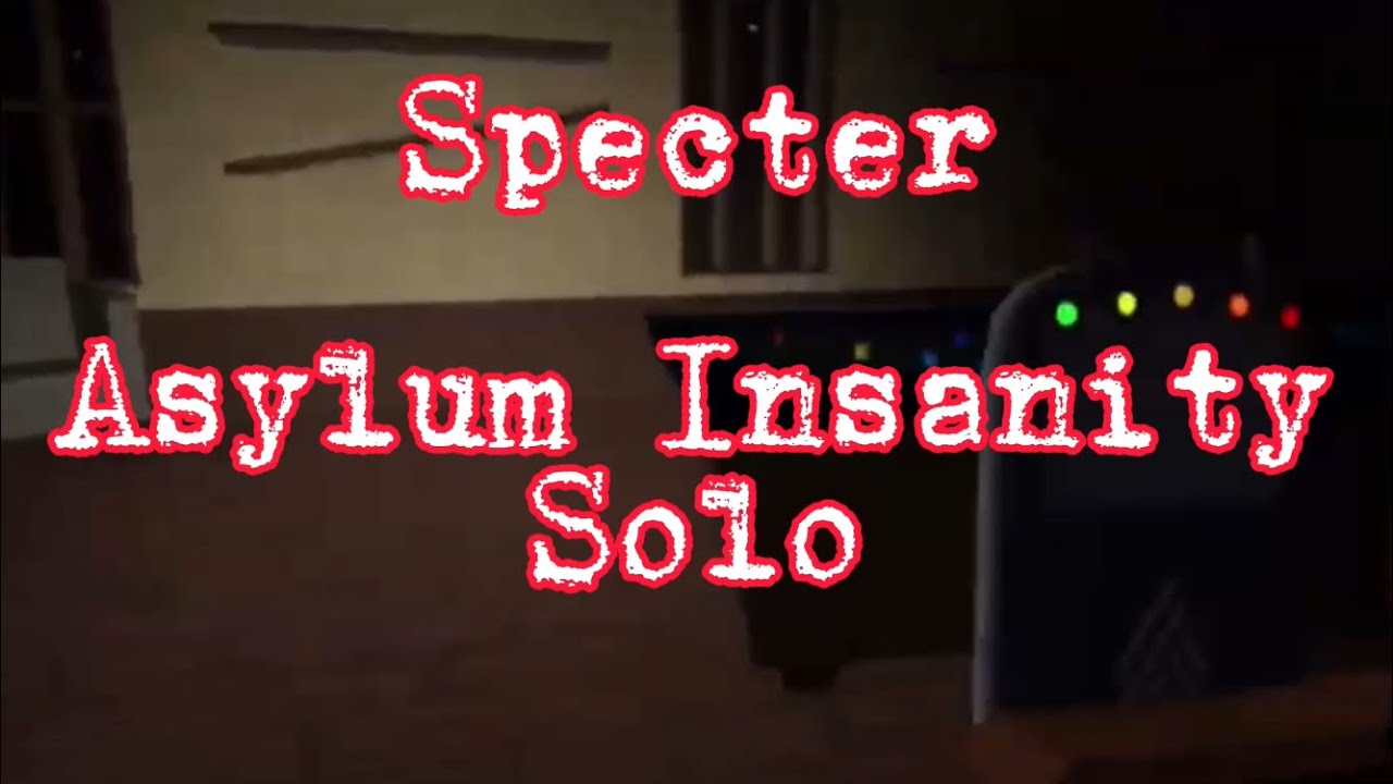 Specter - Revamped Asylum Insanity (solo) - YouTube