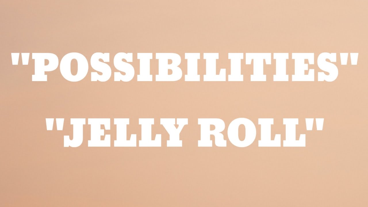 Jelly Roll - " Possibilities " -(Song)#ajmusic - YouTube