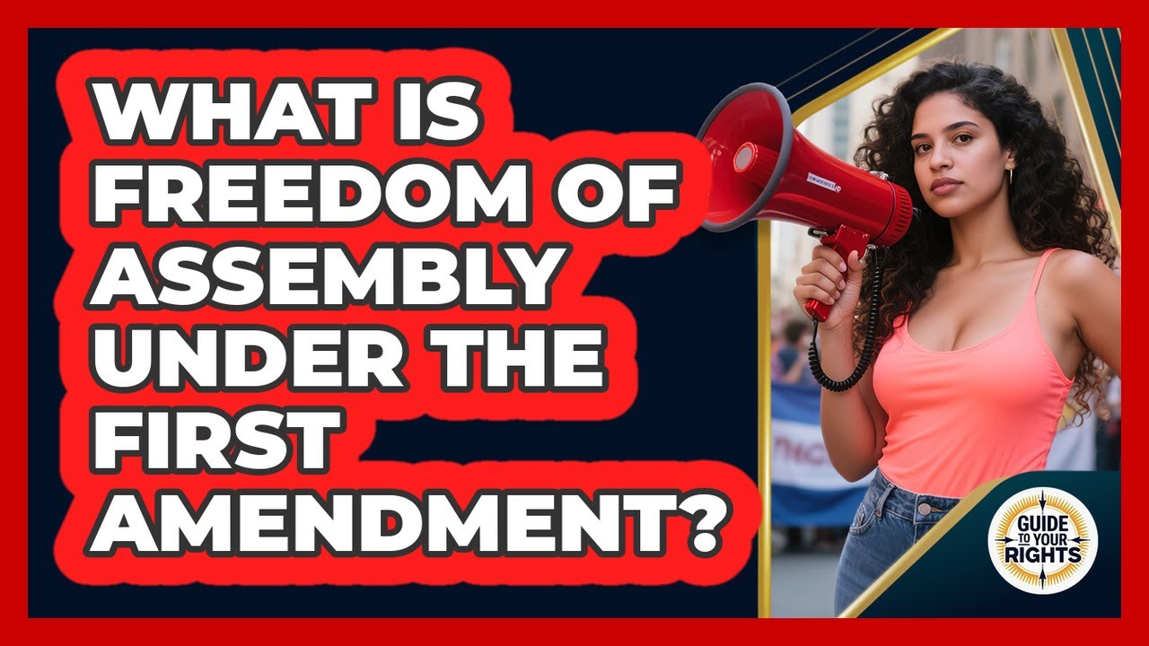 What Is Freedom Of Assembly Under The First Amendment? - Guide To Your ...