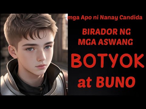 (40)BATANG BIRADOR NG MGA ASWANG(BOTYOK & BUNO)APO NI NANAY CANDIDA ...