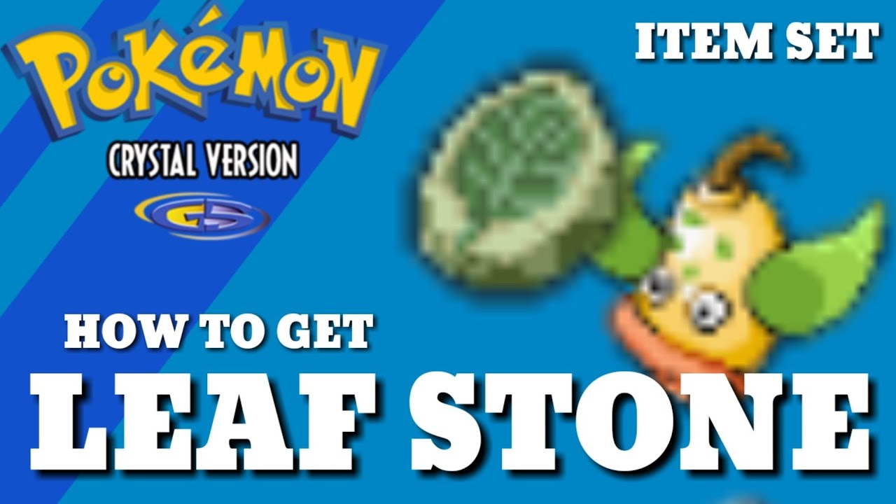 Where And How To Get Leaf Stone In Pokemon Crystal Version YouTube where-and-how-to-get-leaf-stone-in-pokemon-crystal-version-youtube