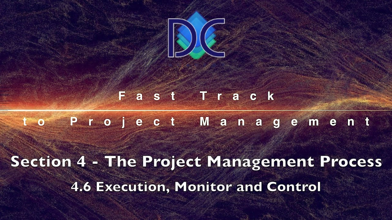 Fast Track to PM - Session 4.6 - Execution, Monitor and Control - YouTube