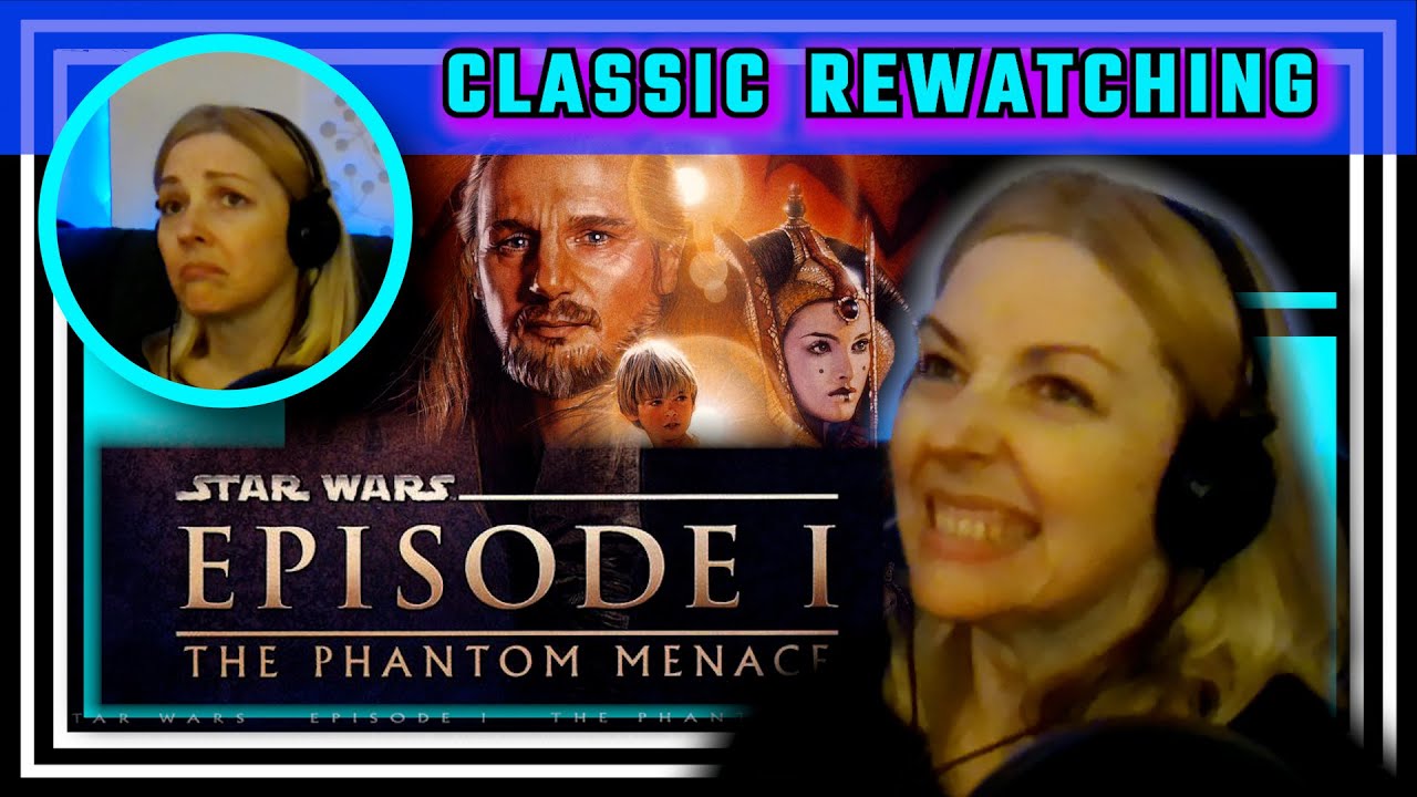 STAR WARS EPISODE I: THE PHANTOM MENACE -- movie reaction - YouTube