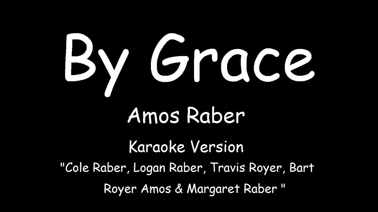 Amos Raber - By Grace (KARAOKE) - YouTube