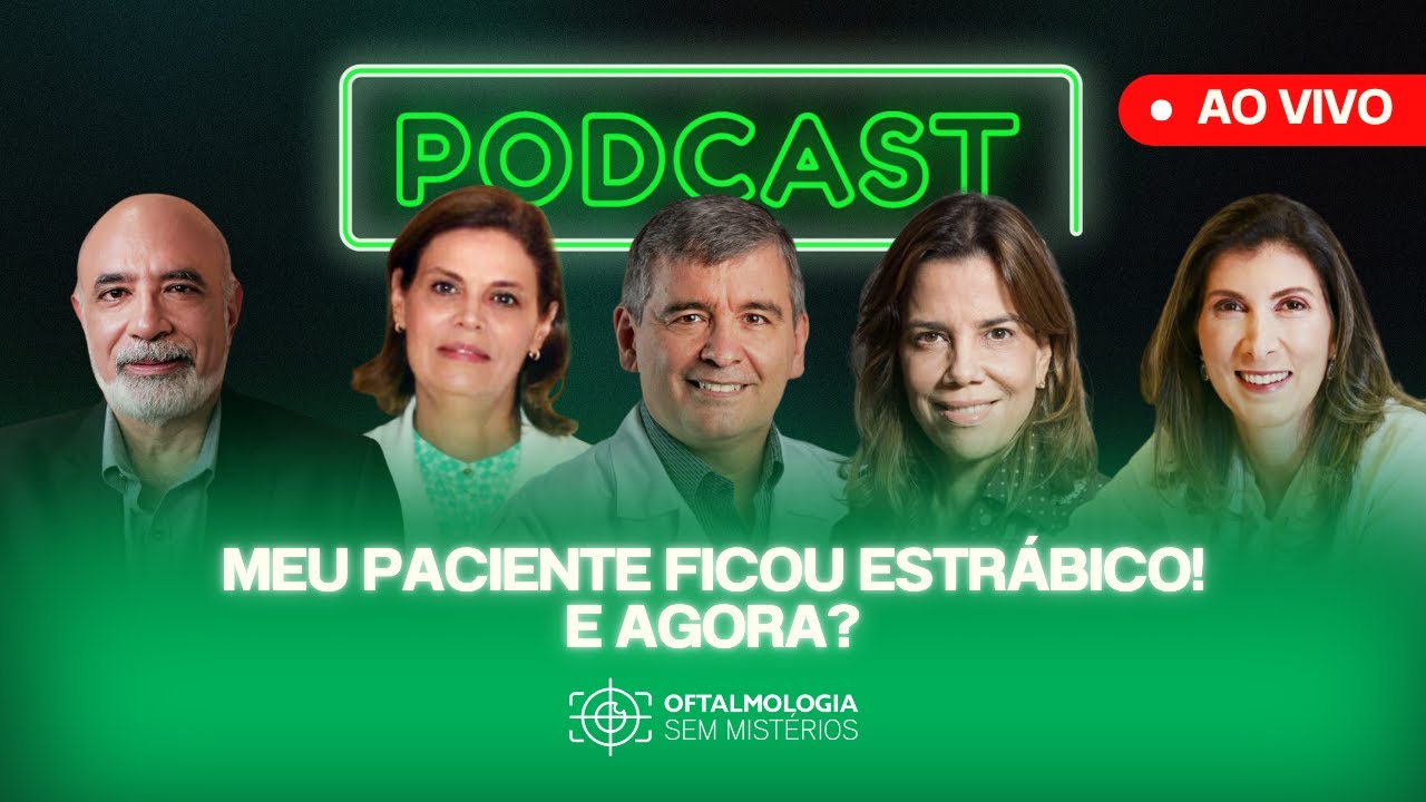 Podcast: Meu Paciente Ficou Estrábico e Agora? | Oftalmologia Sem ...