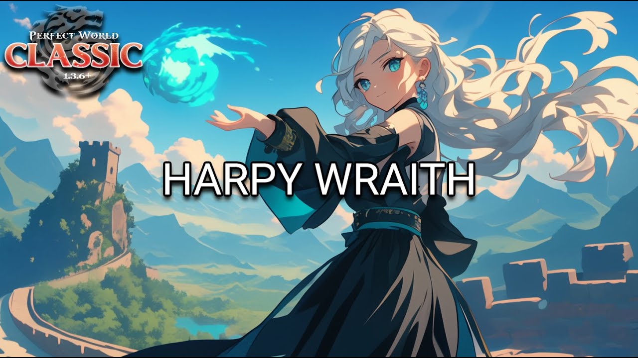 Perfect World Classic | Harpy Wraith | Wizard PvP Gameplay | June 29th ...