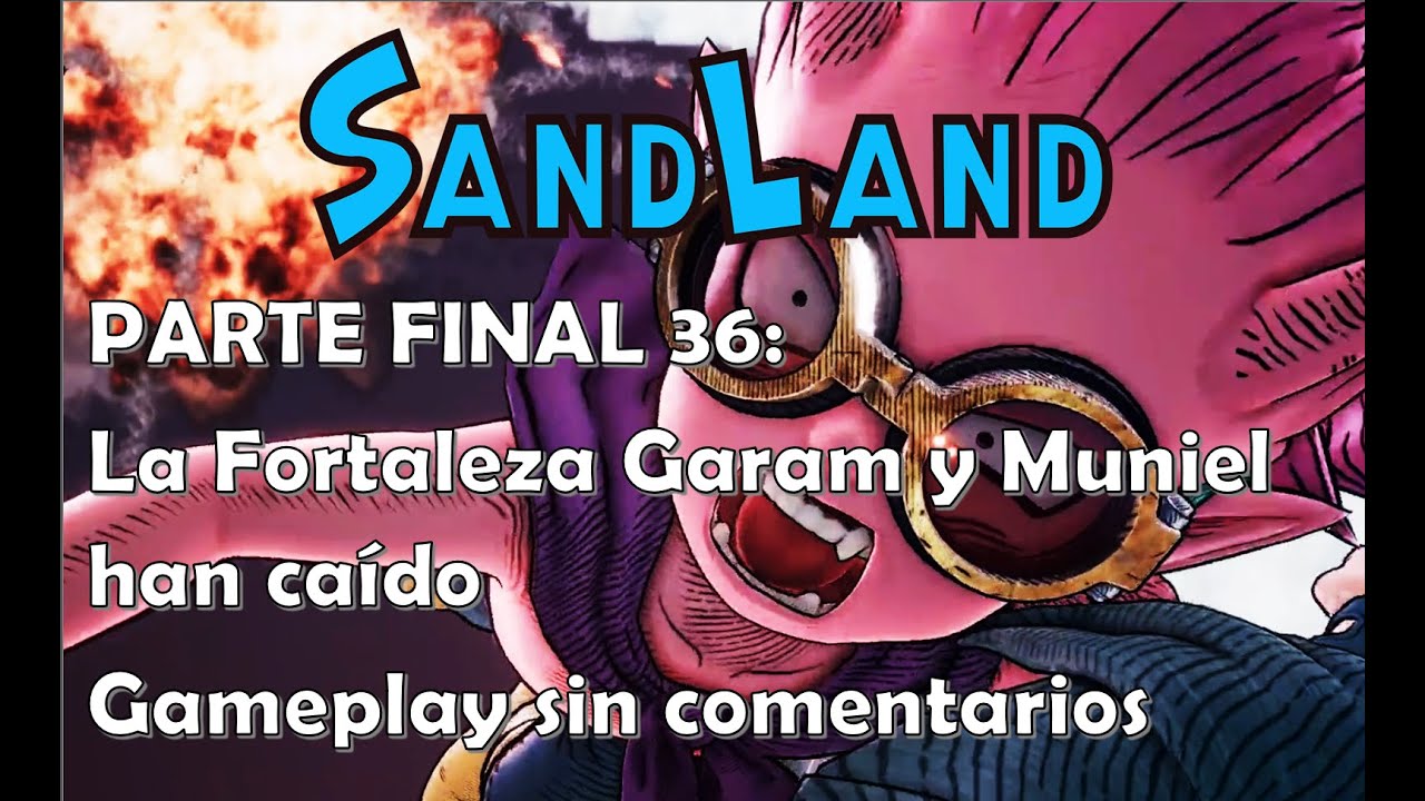 Sand Land, PARTE FINAL 36: La Fortaleza Garam y Muniel han caído (Jap ...