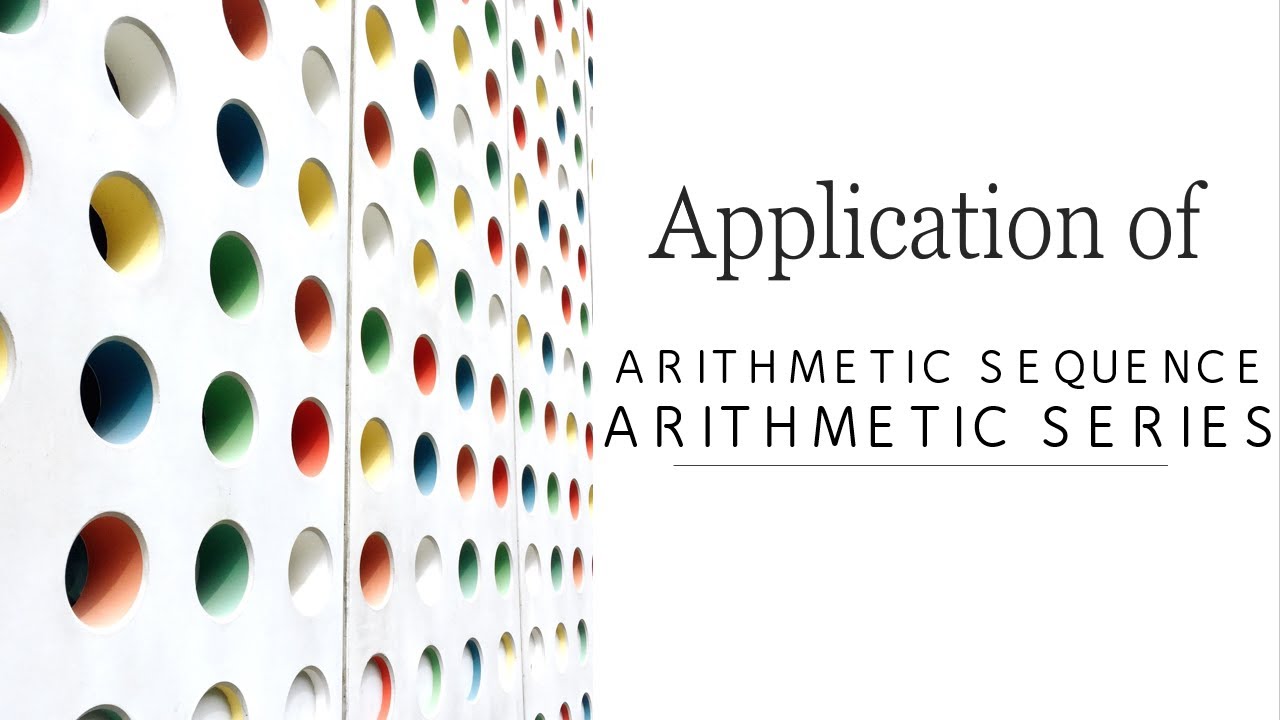 APPLICATION OF ARITHMETIC SEQUENCE SERIES YouTube APPLICATION OF ARITHMETIC SEQUENCE SERIES YouTube