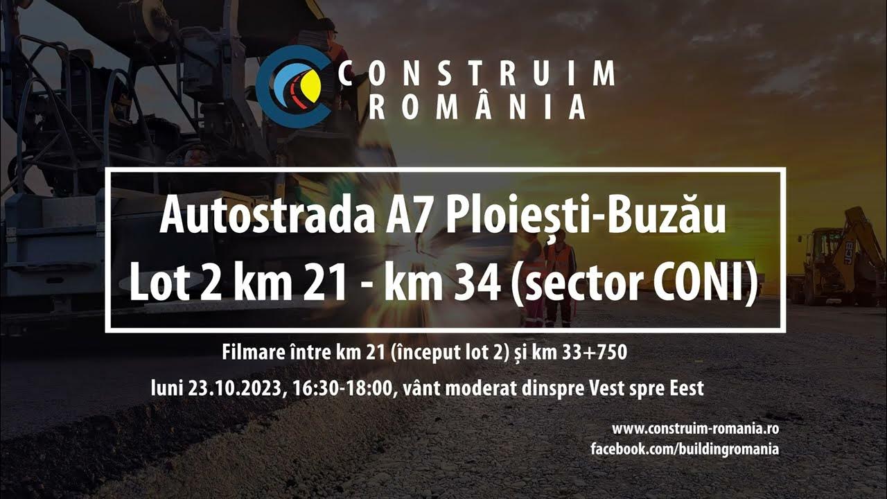 Autostrada A7 Ploiești-Buzău Lot 2 - Partea 1: (Sector CONI) - A început asfaltarea - 2023.10.23 ...