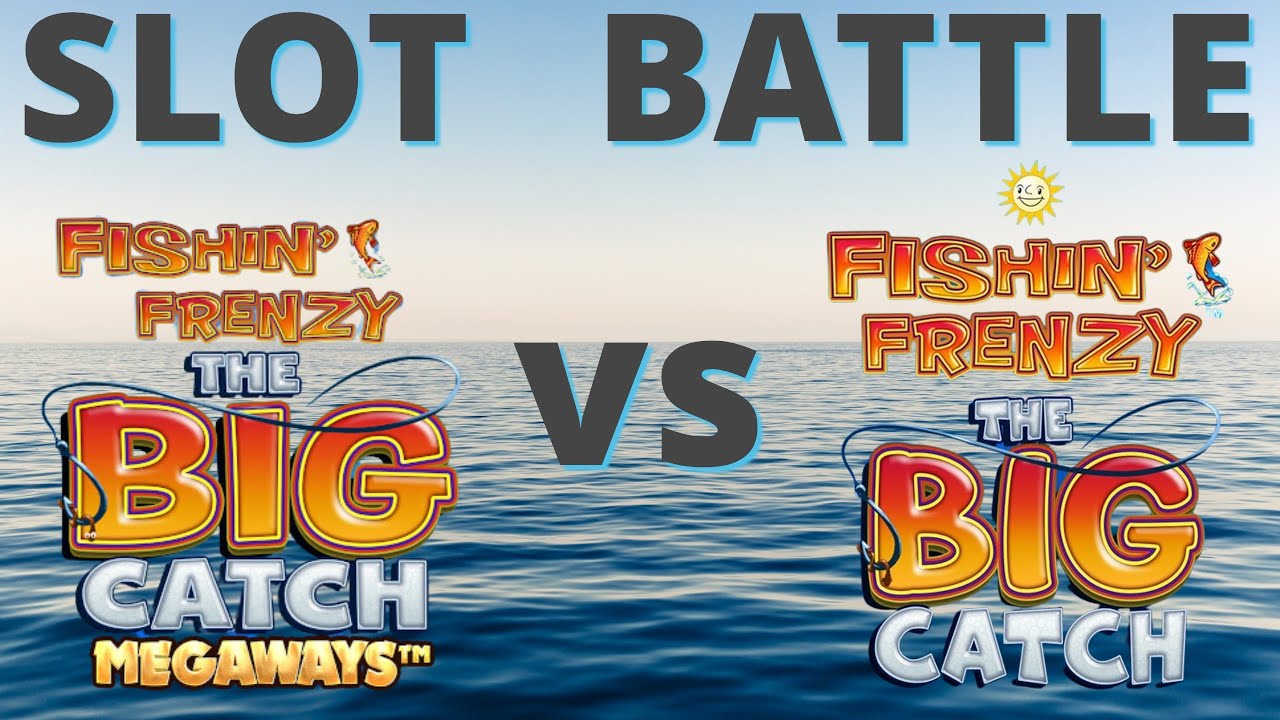 *SLOT BATTLE* FISHIN FRENZY THE BIG CATCH VS FISHIN FRENZY THE BIG ...