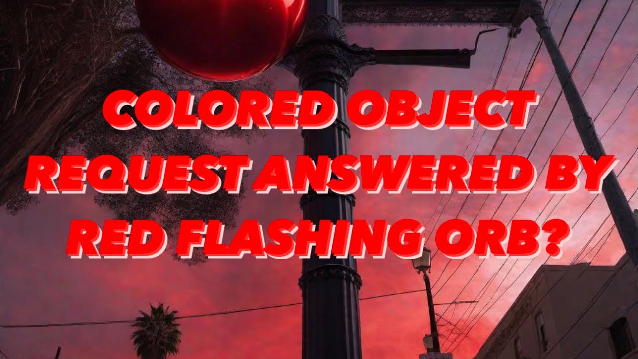 Colored Object Request Answered By Red Flashing Orb? - YouTube