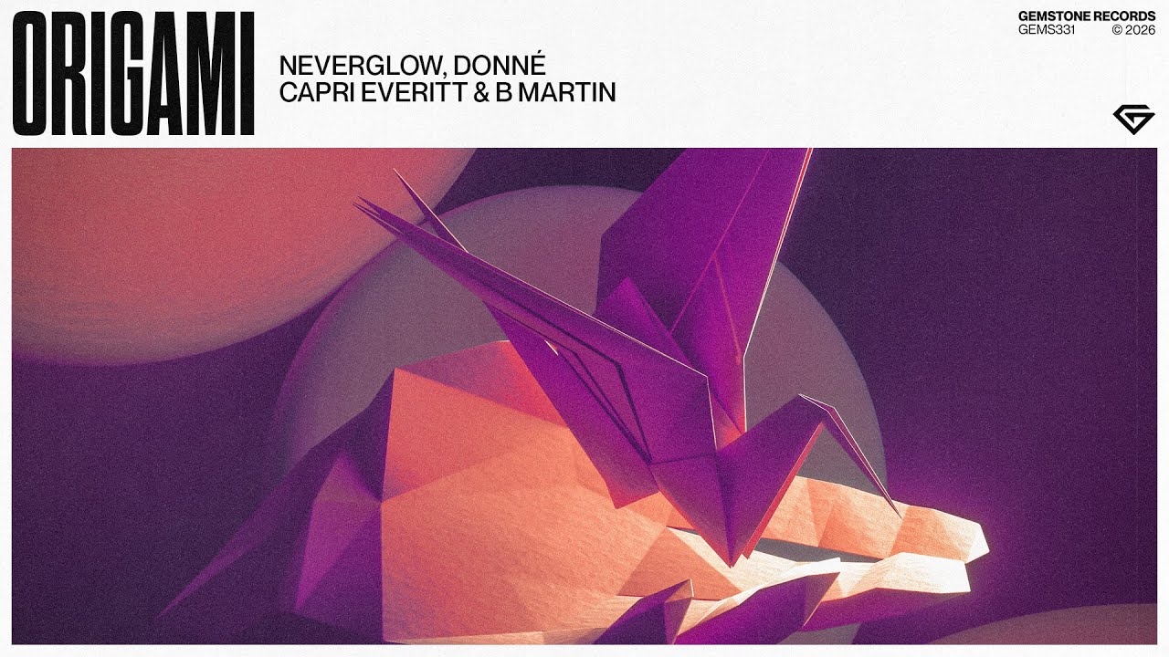 NEVERGLOW, DONNÉ, Capri Everitt & B Martin - Origami - YouTube
