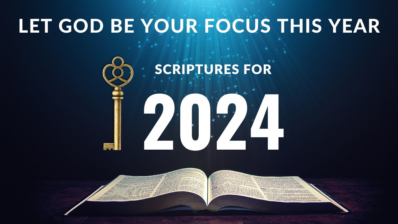 LET GOD BE YOUR FOCUS THIS YEAR I KEY SCRIPTURES FOR 2024 l 10 minutes ...