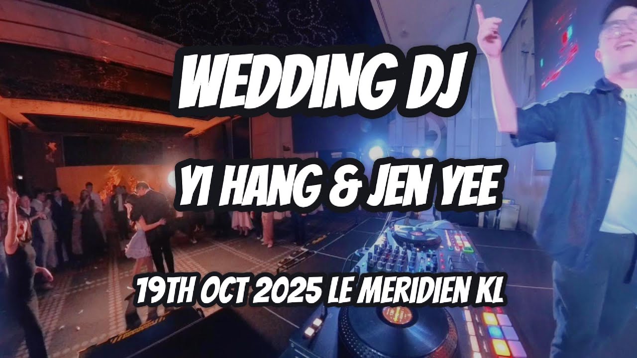 Yi Hang & Jen Yee Wedding DJ(Pop,KPop,EDM,Avicii,Pitbull) - YouTube