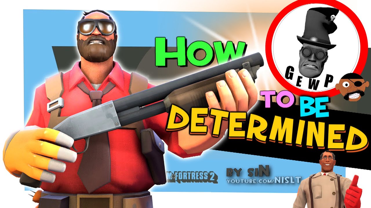 TF2: How to be determined (G.E.W.P.) - YouTube