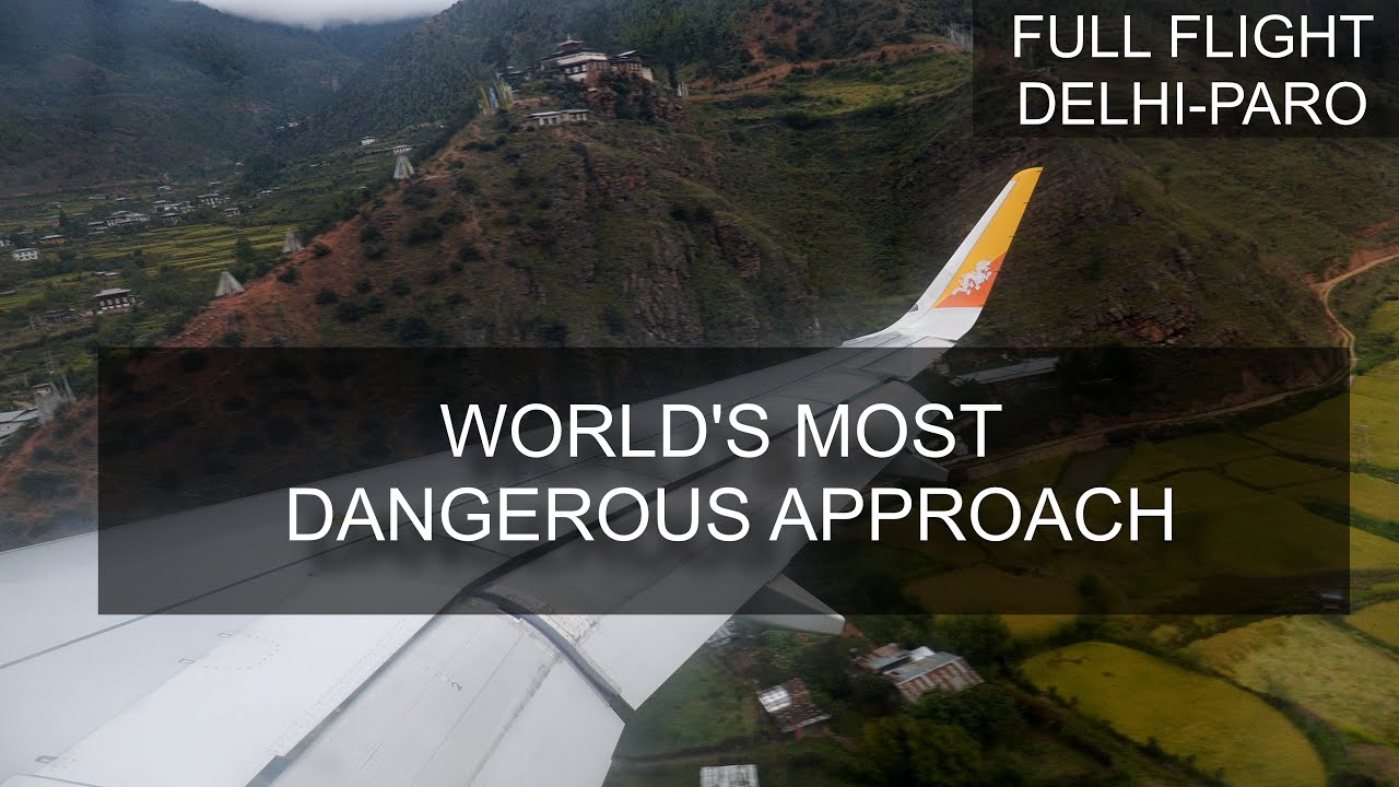 The World's Most Dangerous Approach | Paro Airport | FULL FLIGHT - YouTube