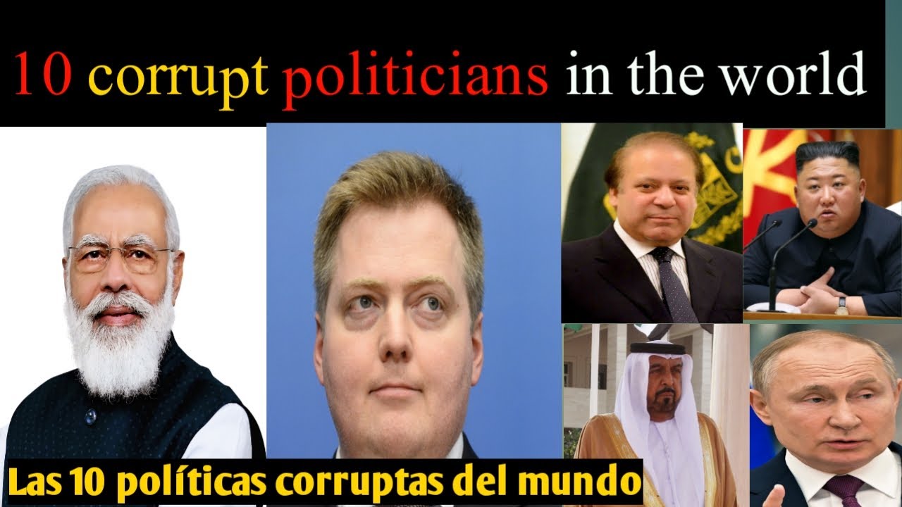 top 10 most corrupt politicians in the world 2022 / most corrupt ...