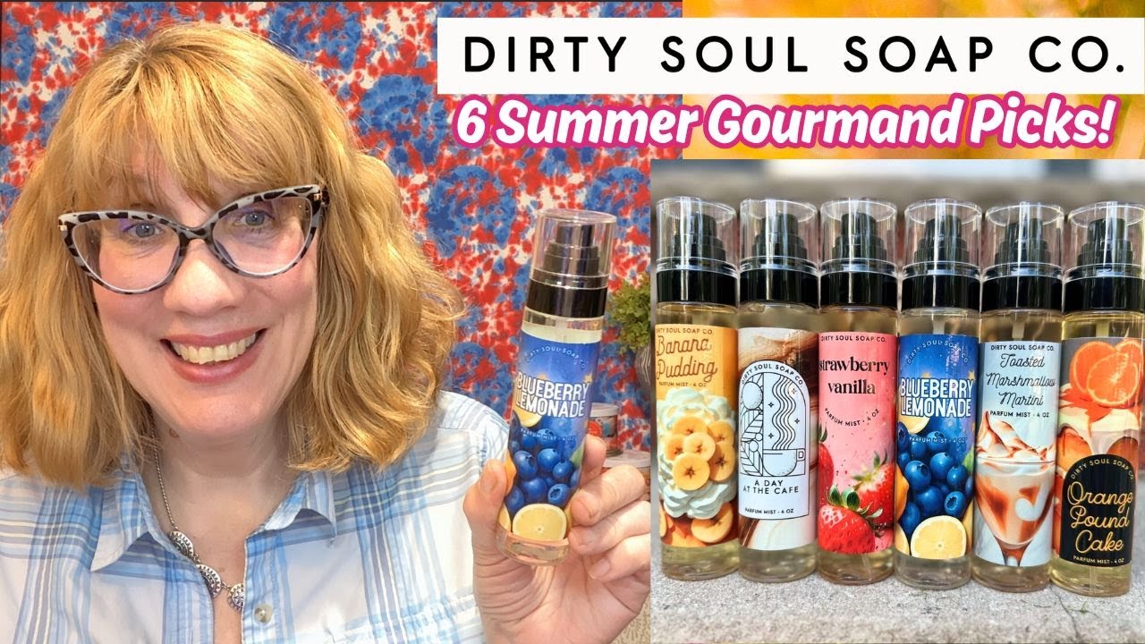 Dirty Soul Soap Co. 6 Summer Gourmand Picks! - YouTube