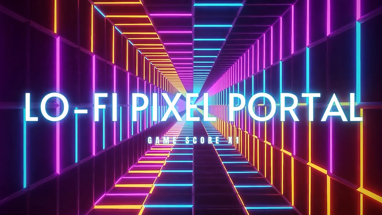 Lo-Fi Pixel Portal | Chill Gaming Music (GAME SCORE X1) - YouTube