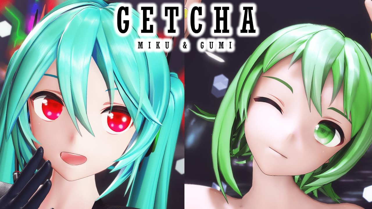 【MMD】GETCHA! 【YYB式未来×YYB式GUMI】 - YouTube