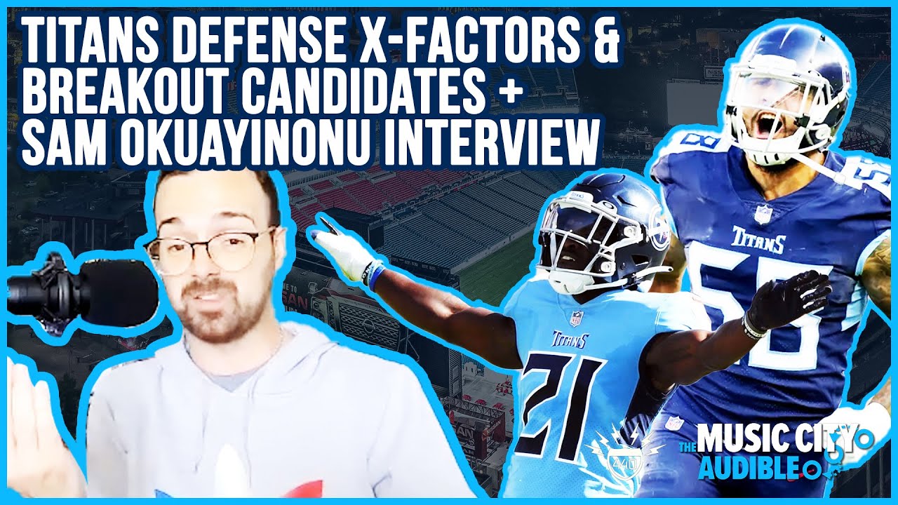 X-Factors/Breakout Players on Titans Defense + Sam Okuayinonu Interview ...