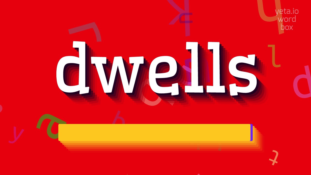 How to say "dwells"! (High Quality Voices) - YouTube