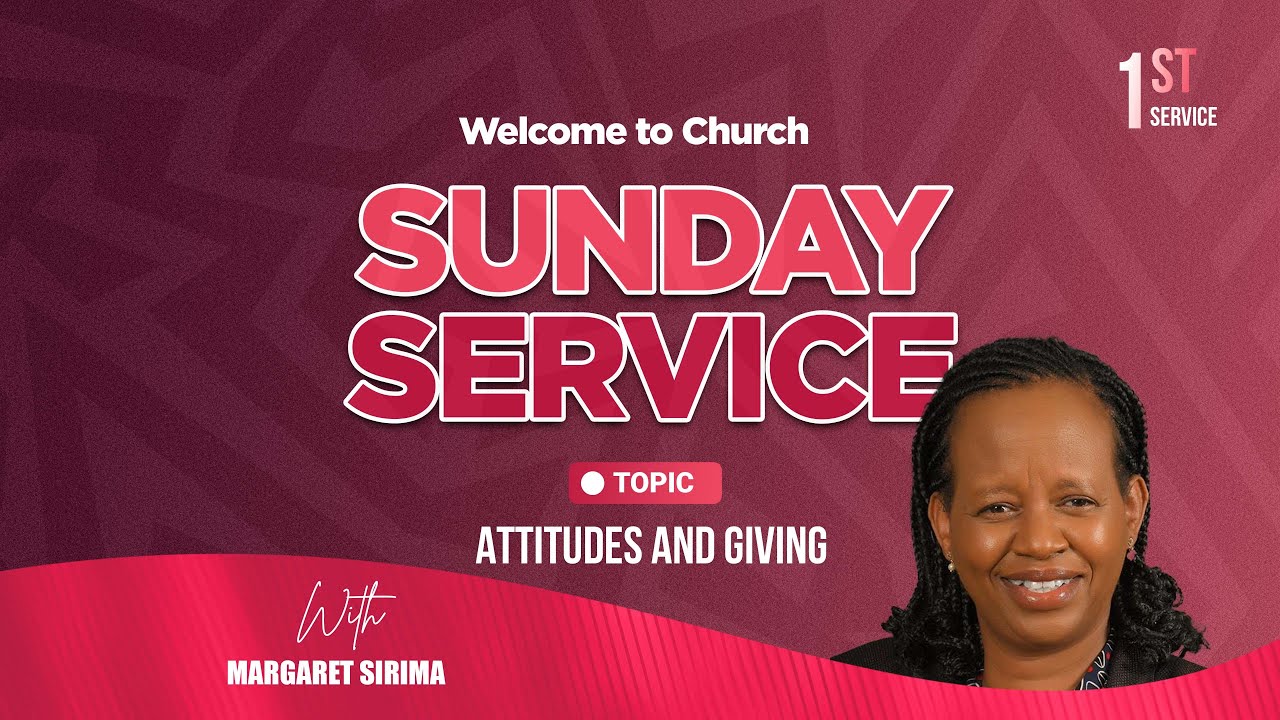 ATTITUDES AND GIVING | DR. MARGARET SIRIMA | 7TH JULY 2024 - YouTube