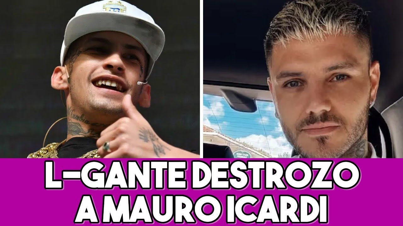 L-Gante se hartó de Mauro Icardi y revela chats explosivos - YouTube