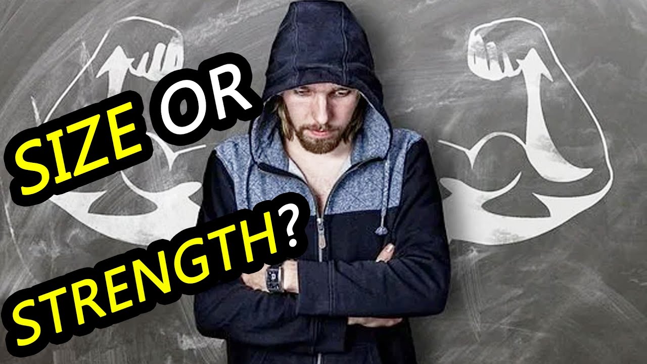 Strength VS Size Training || Which One Should You Do? - YouTube