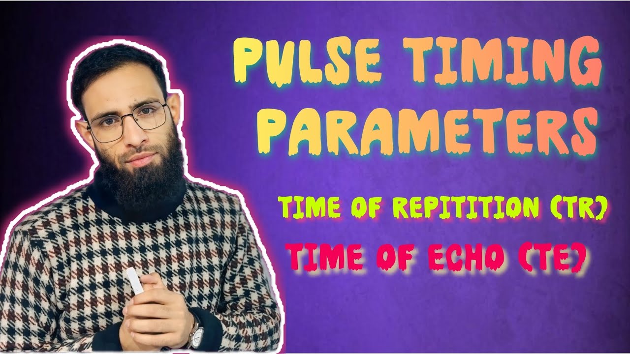 Pulse Timing Parameters | Time of Repitition ( TR) | Time of Echo ( TE ...