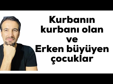 Kurbanın kurbanı olan ve  erken büyüyen çocuklar