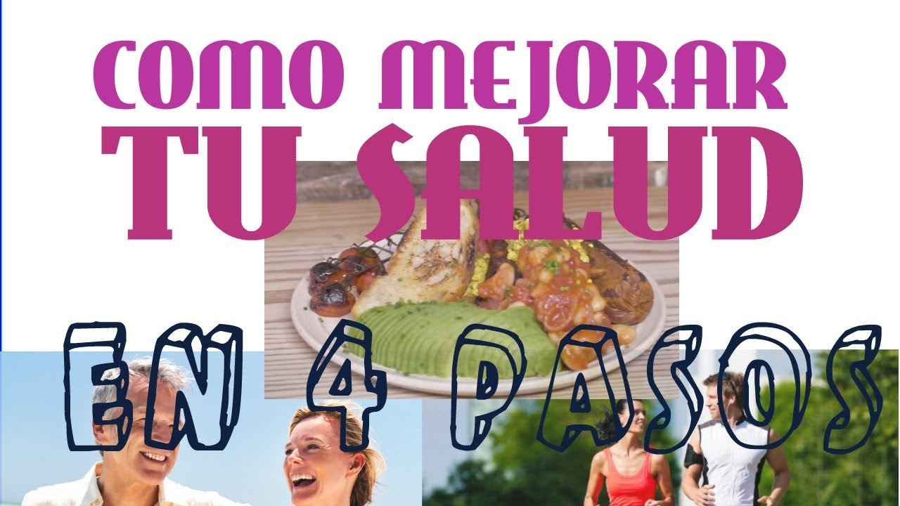 Como Mejorar tu salud en 4 pasos - YouTube