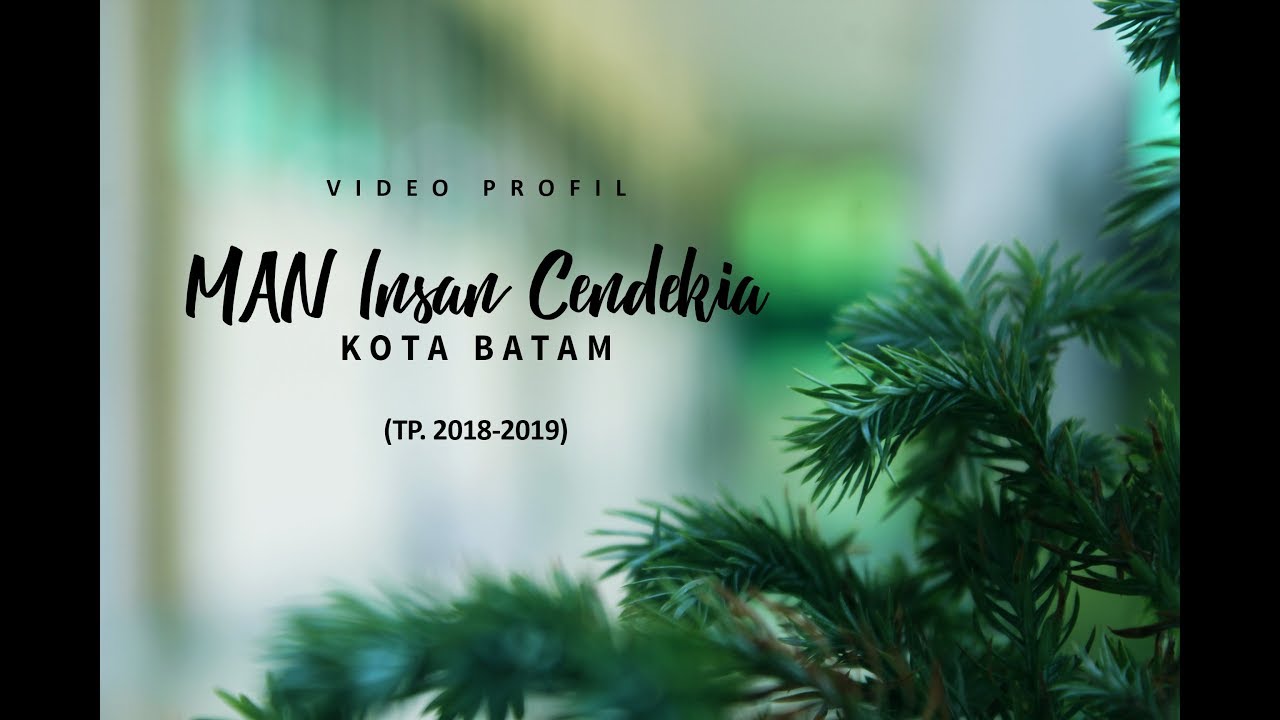 Video Profil | MAN Insan Cendekia Kota Batam | Tahun Pelajaran 2018 ...